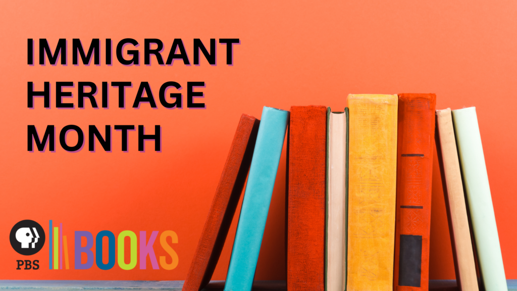 Immigrant Heritage Month - PBS Books